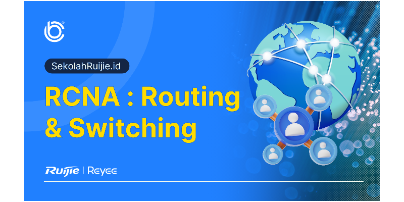 SekolahRuijie.id - RCNA : Routing & Switching | SimakLearnhub.id